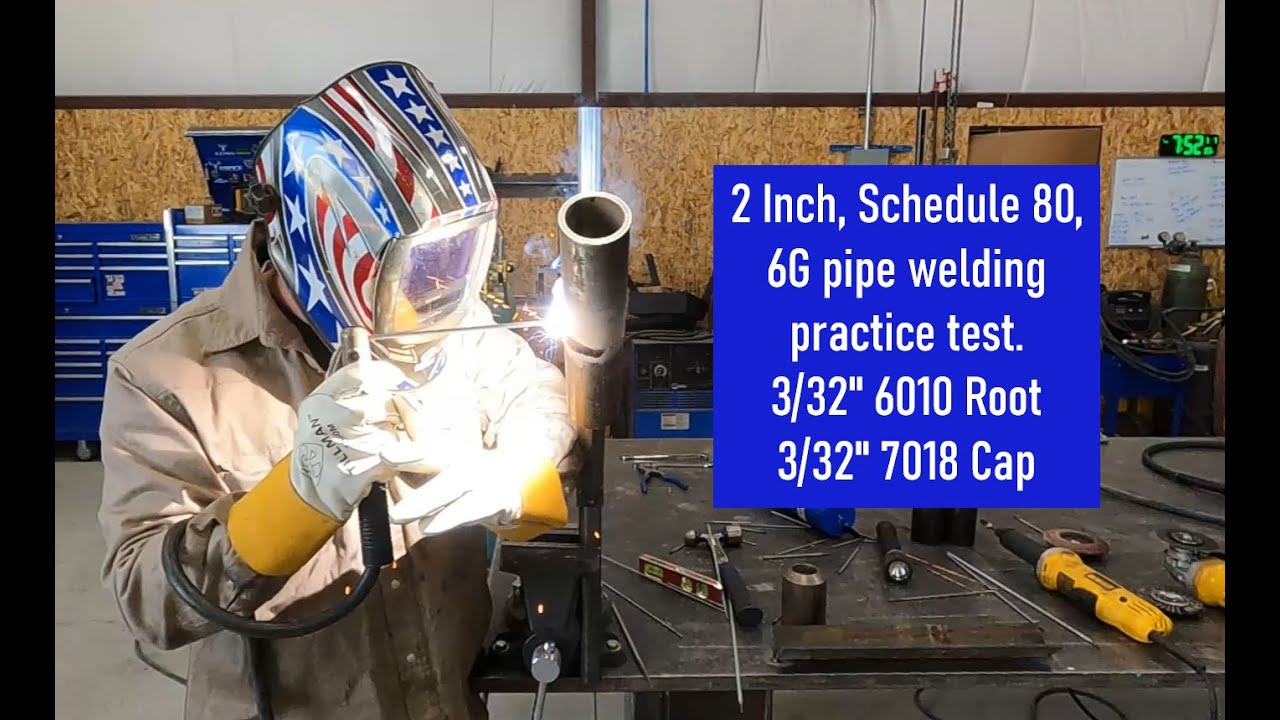 2 Inch Schedule 80 6g Pipe Welding Practice Test 6010 Root 7018 Cap