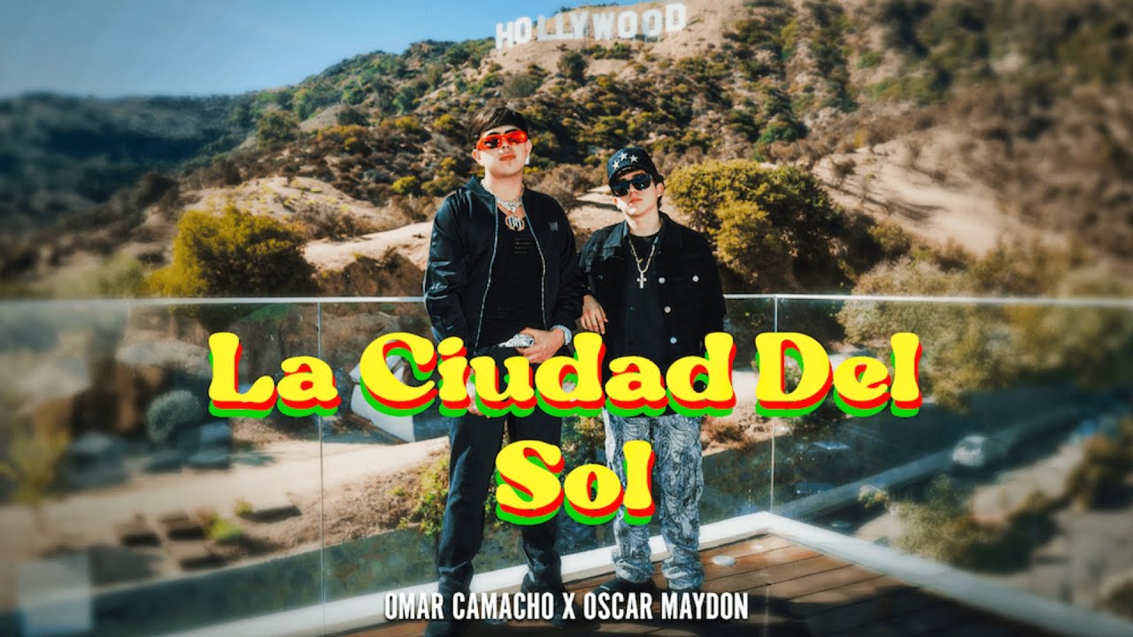 Omar Camacho X Oscar Maydon La Ciudad Del Sol Youtube