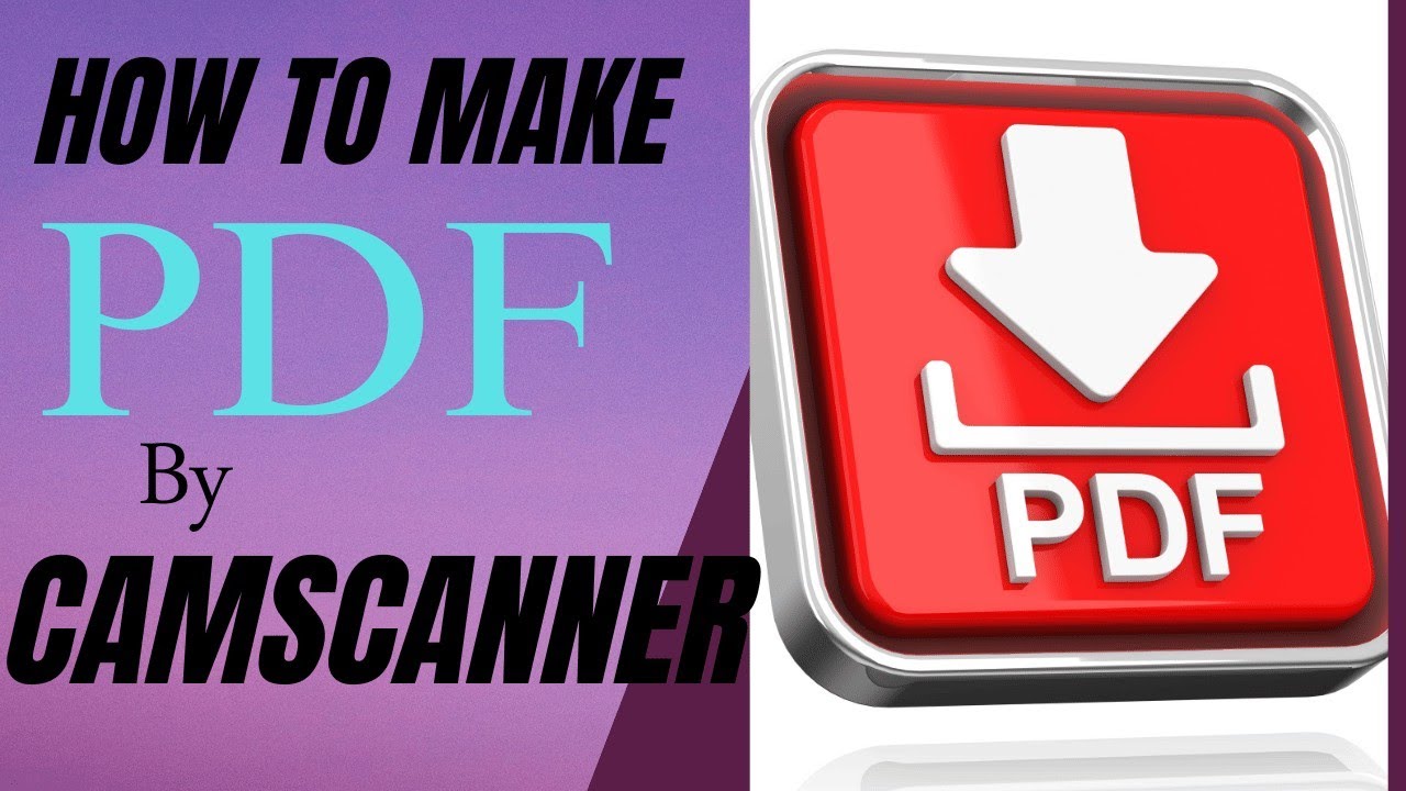 How To Use Camscanner To Make Pdf For Beginners Guide Youtube