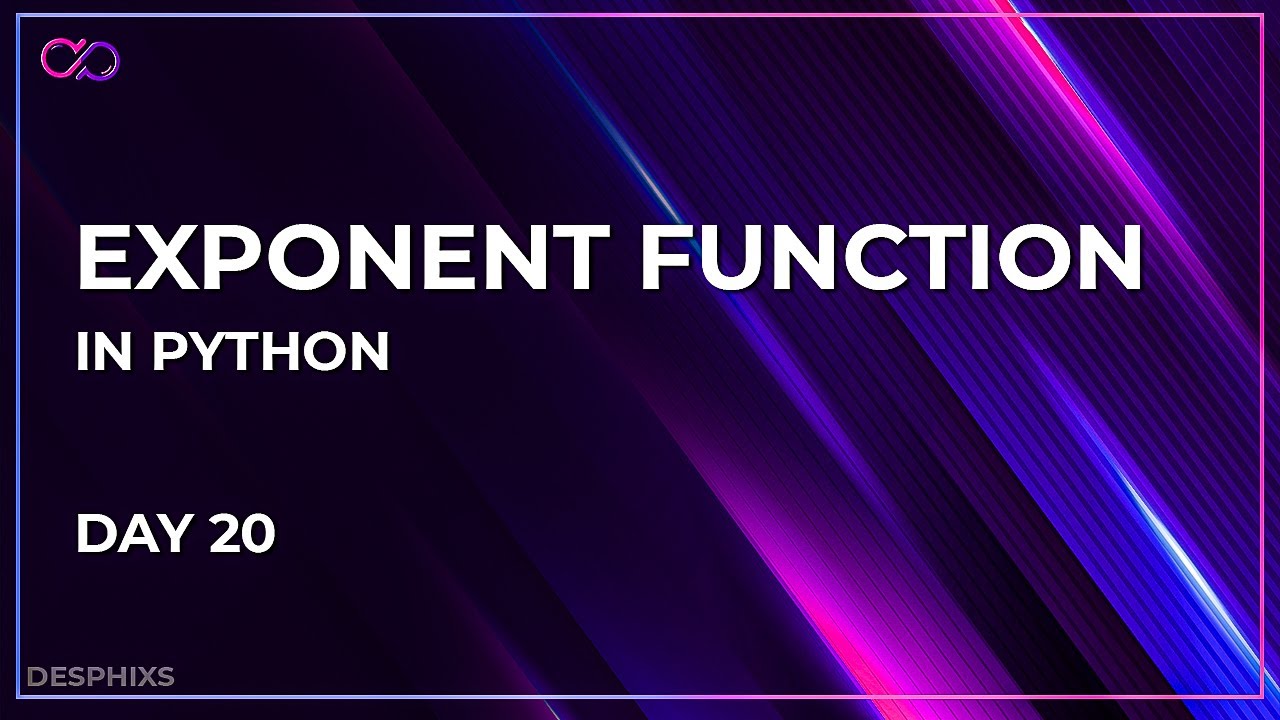 Exponent Function In Python Day 20 Youtube