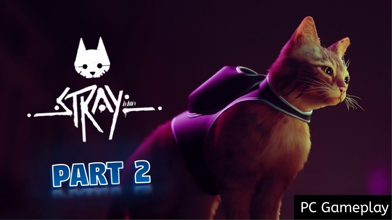 Stray The Cat Game Part 2 Exploring Mysterious Robot City Youtube
