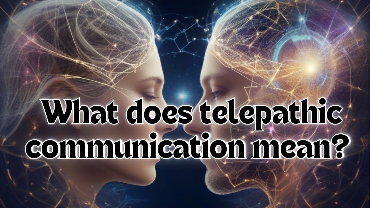 What Does Telepathic Communication Mean Youtube