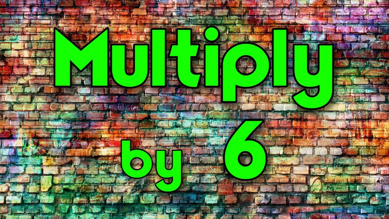 Multiply By 6 Learn Multiplication Multiply By Music Jack