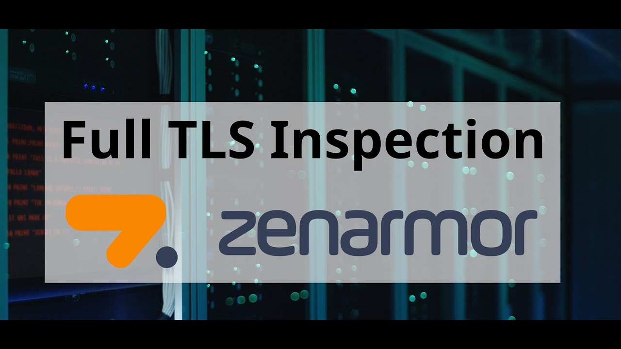 Zenarmor Full Tls Inspection Youtube