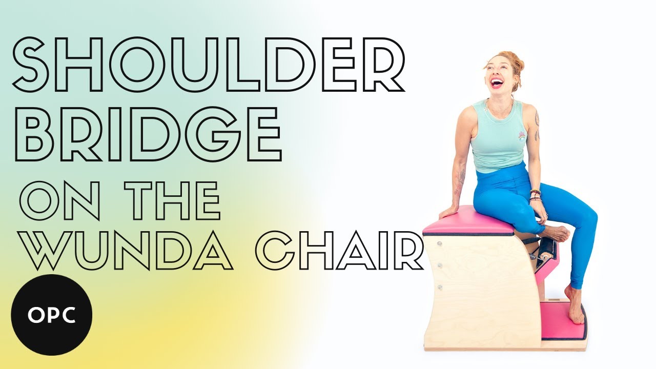 Shoulder Bridge On The Wunda Chair Online Pilates Classes Youtube