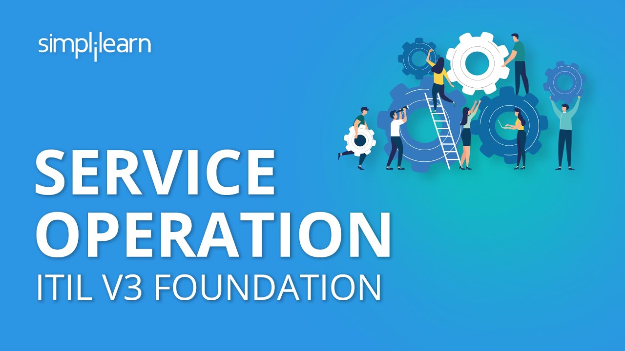 Service Operation Itil V3 Foundation Itil Basics Simplilearn