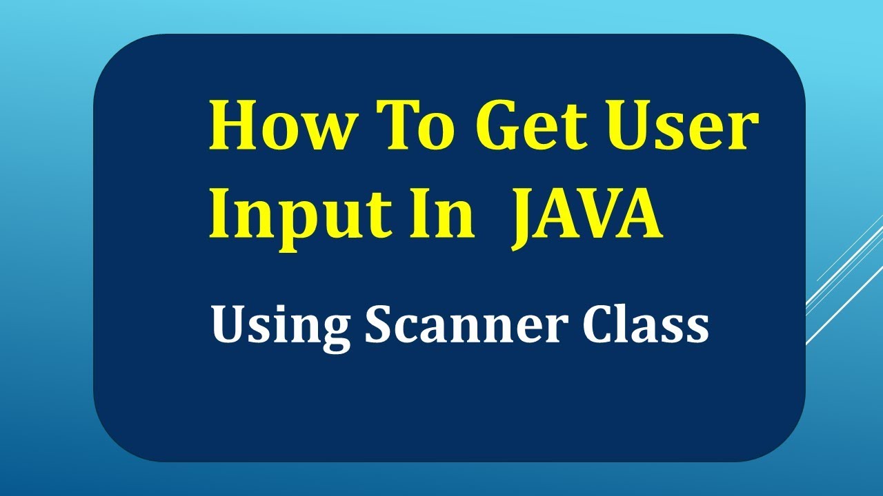 Java Program Getting User Input In Java Youtube