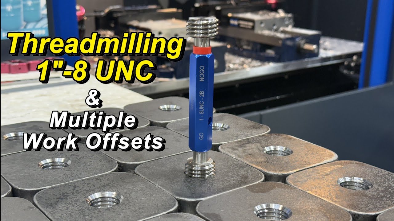 Threadmilling 1 8 Unc Using Multiple Work Offsets Youtube