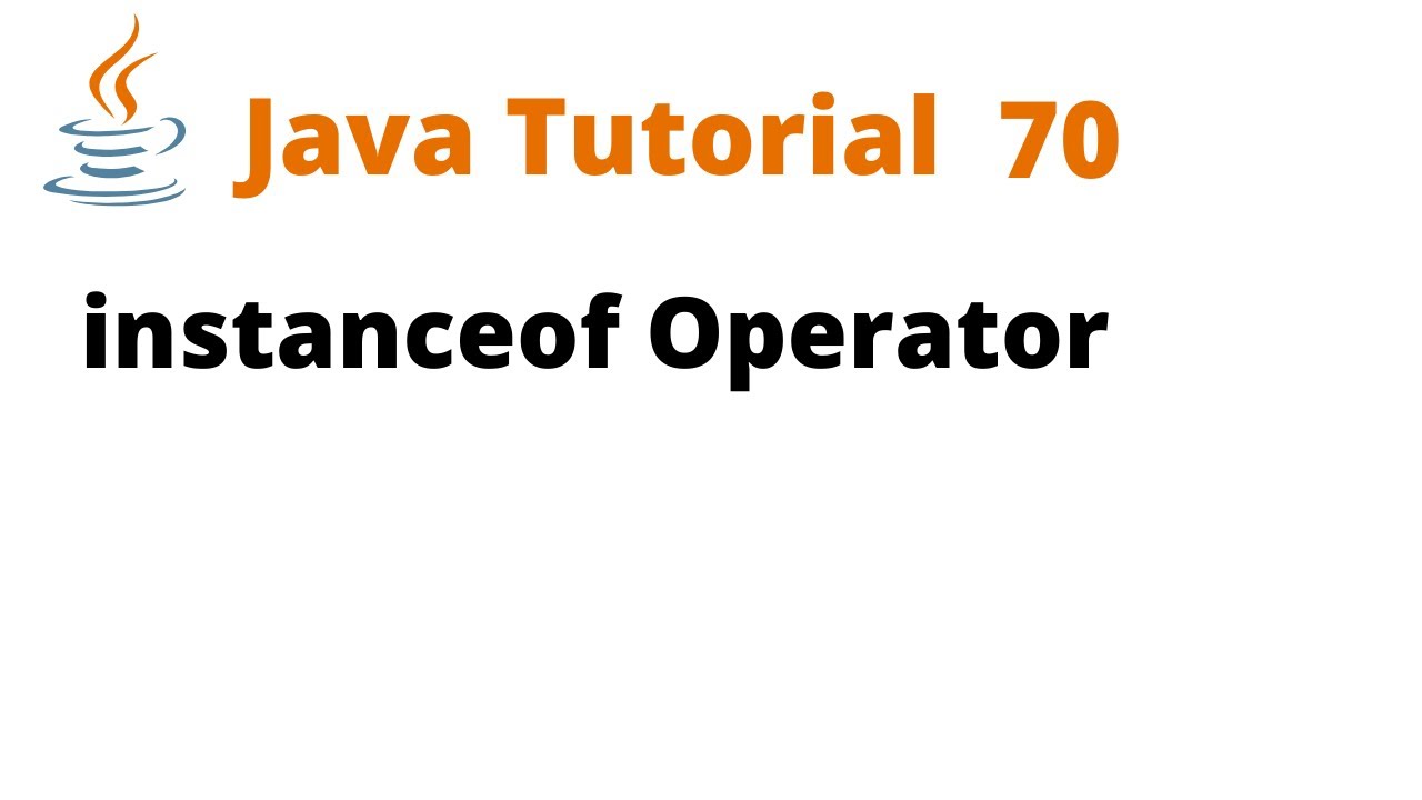 Java Tutorial 70 Instanceof Operator Youtube