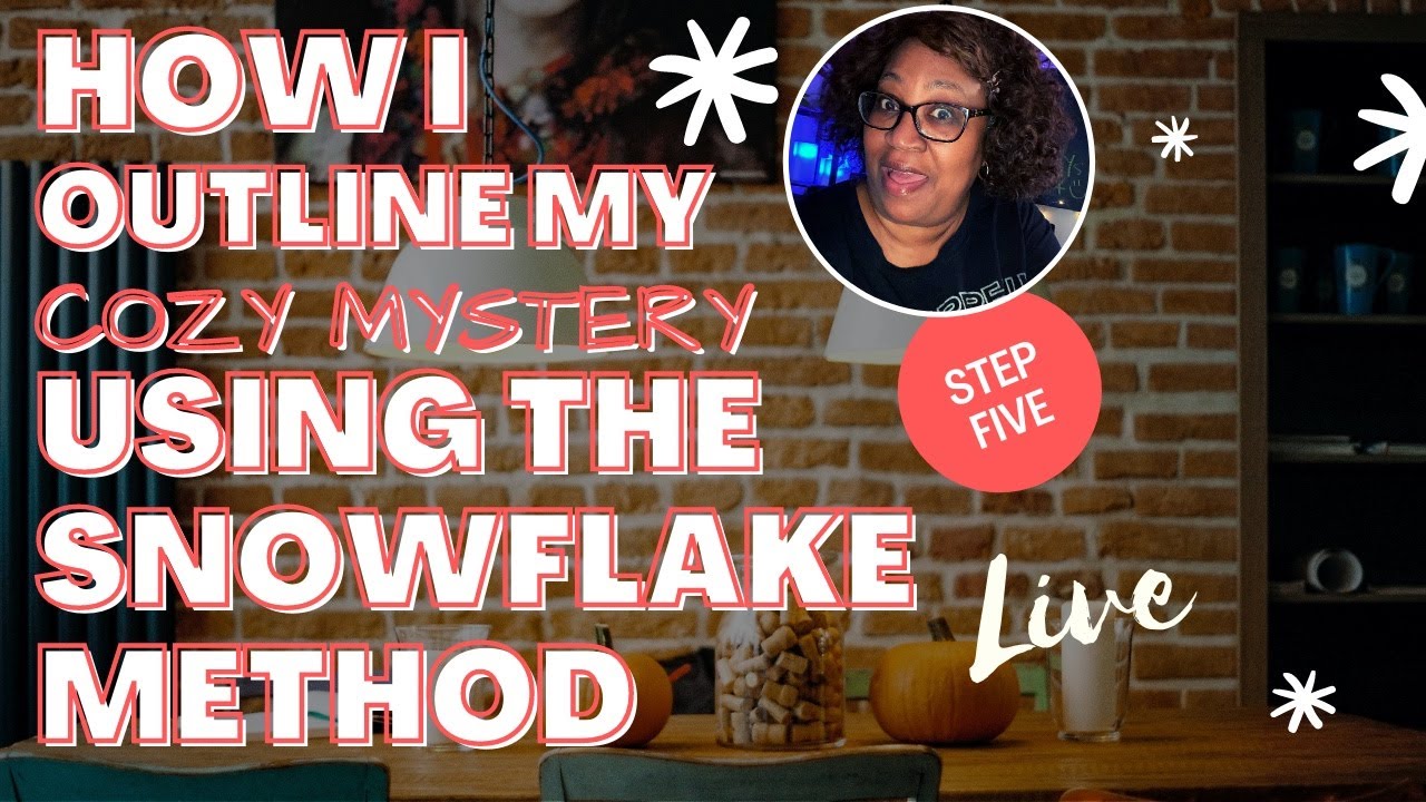 Step Five Snowflake Method How I Outline My Cozy Mystery Outlining