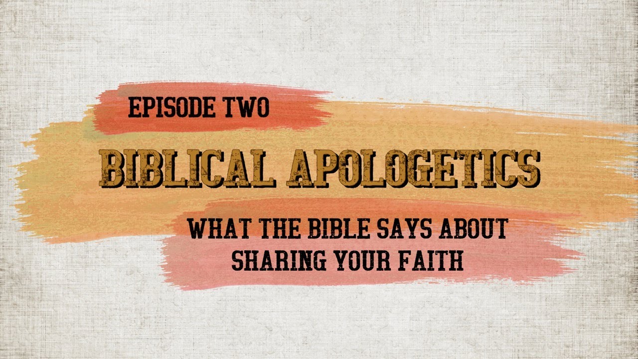 Ep 2 Biblical Apologetics Youtube