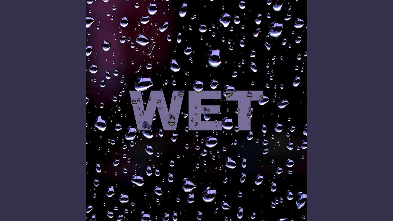 Wet Youtube