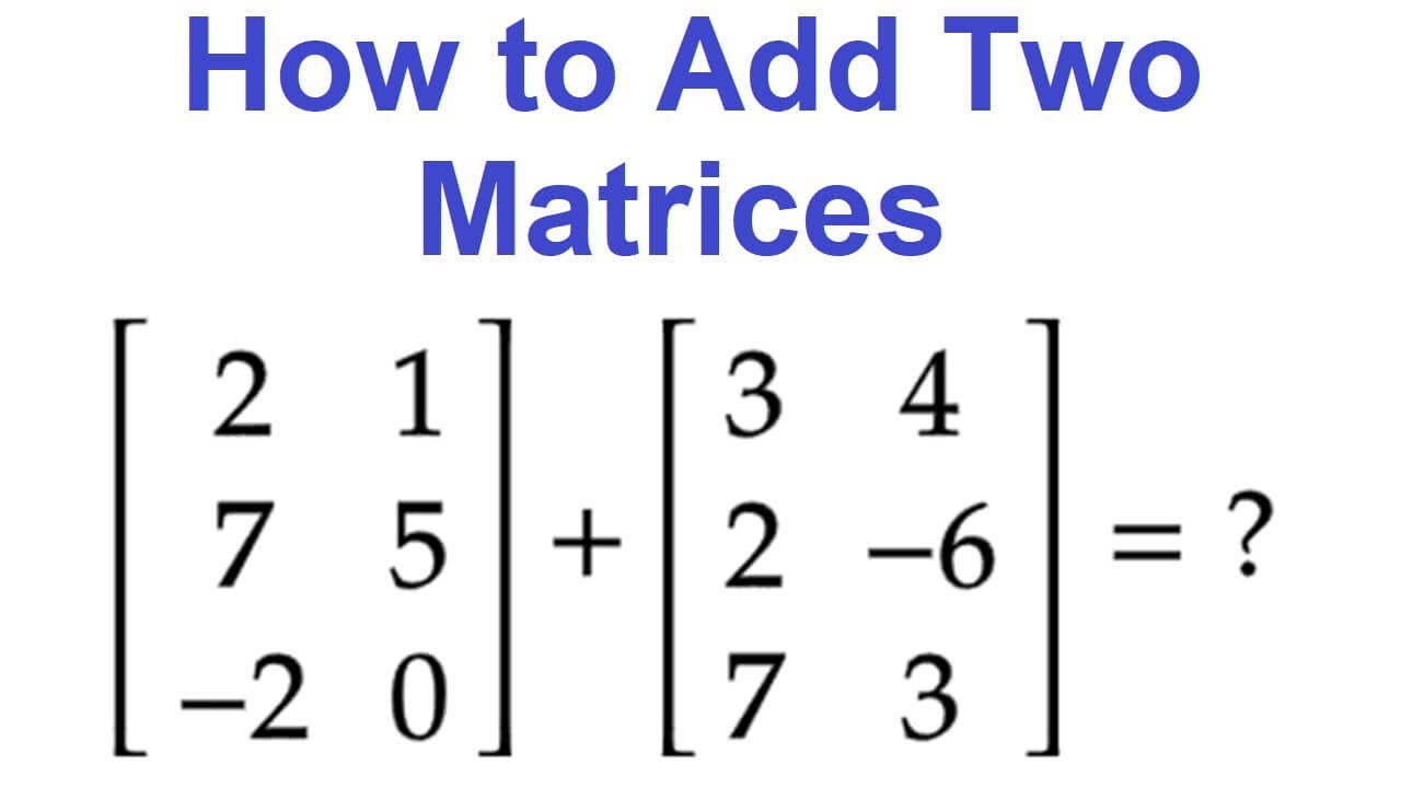 How To Add Two Matrices Youtube