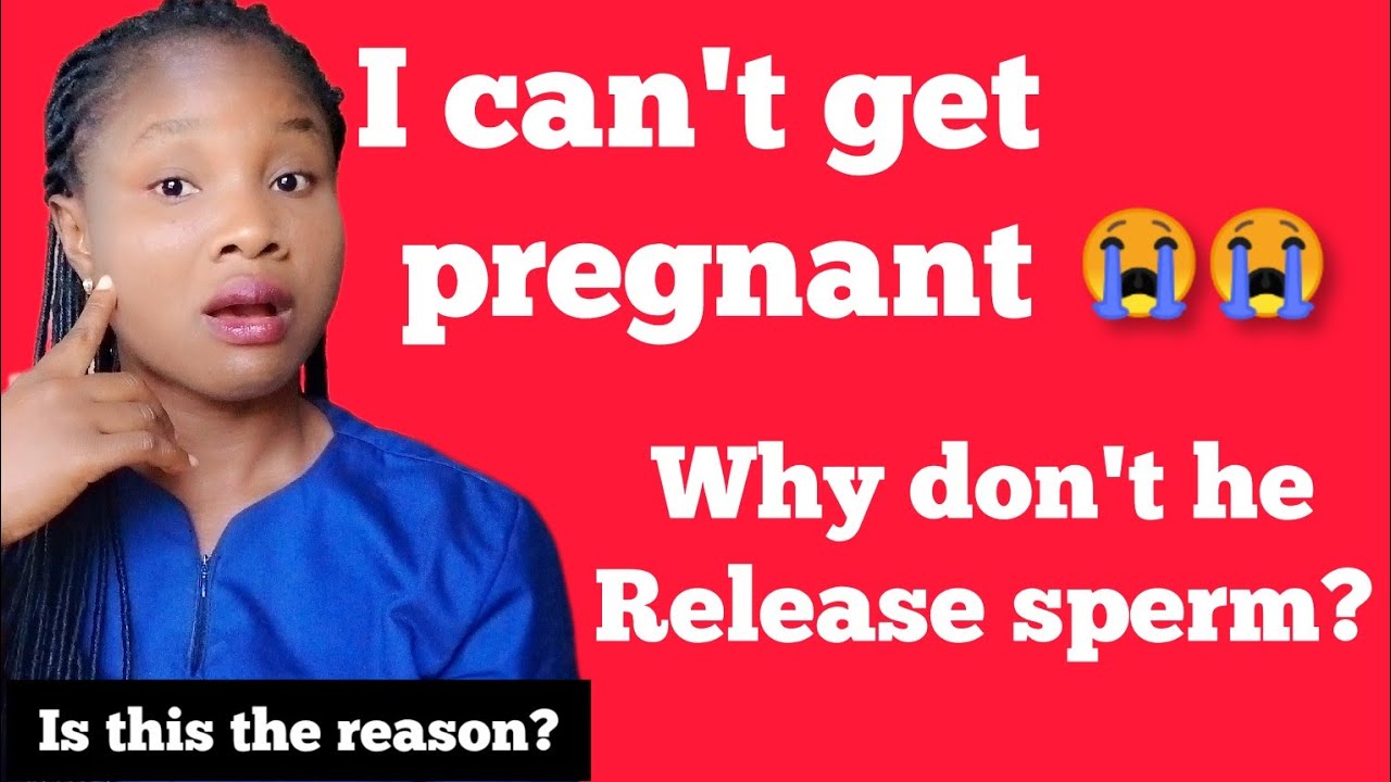 Why He Ejaculates Without Bringing Out Sperm Can He Make Me Pregnant