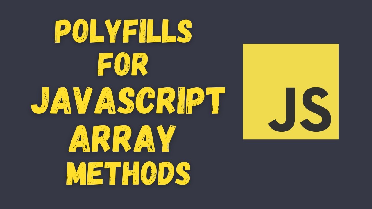 Polyfills For Javascript Array Methods Youtube