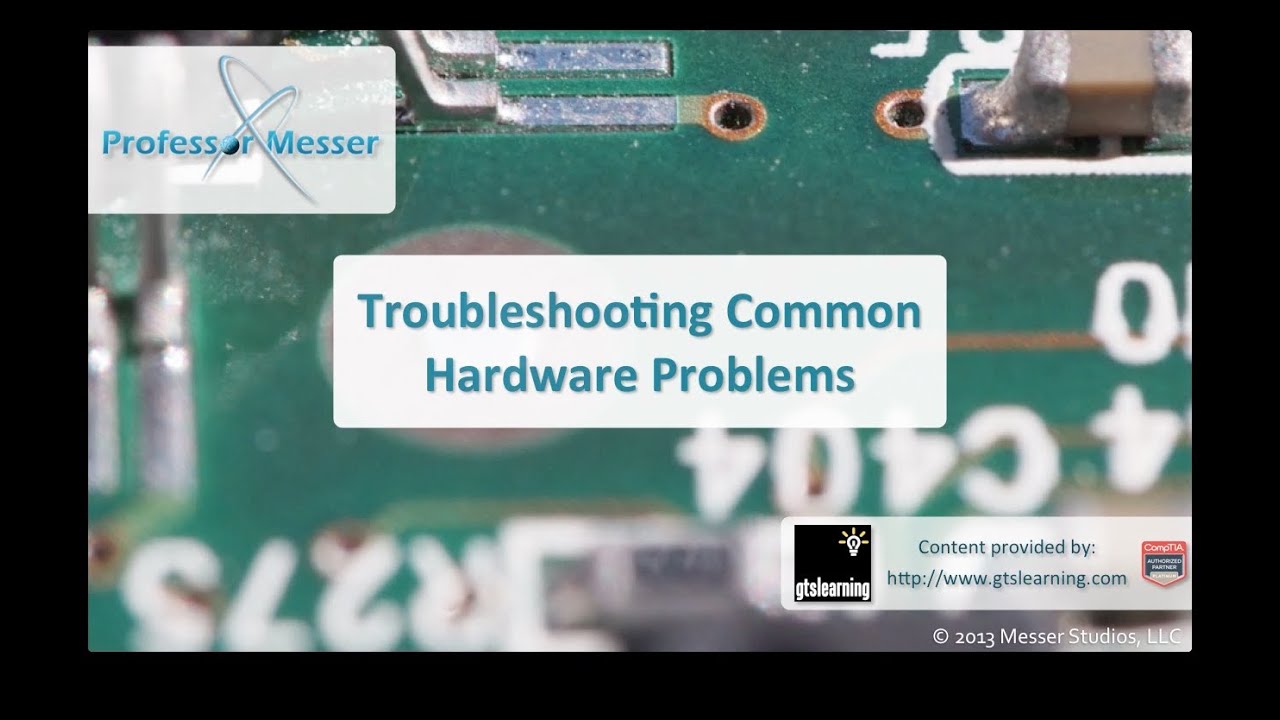 Troubleshooting Common Hardware Problems Comptia A 220 802 4 2