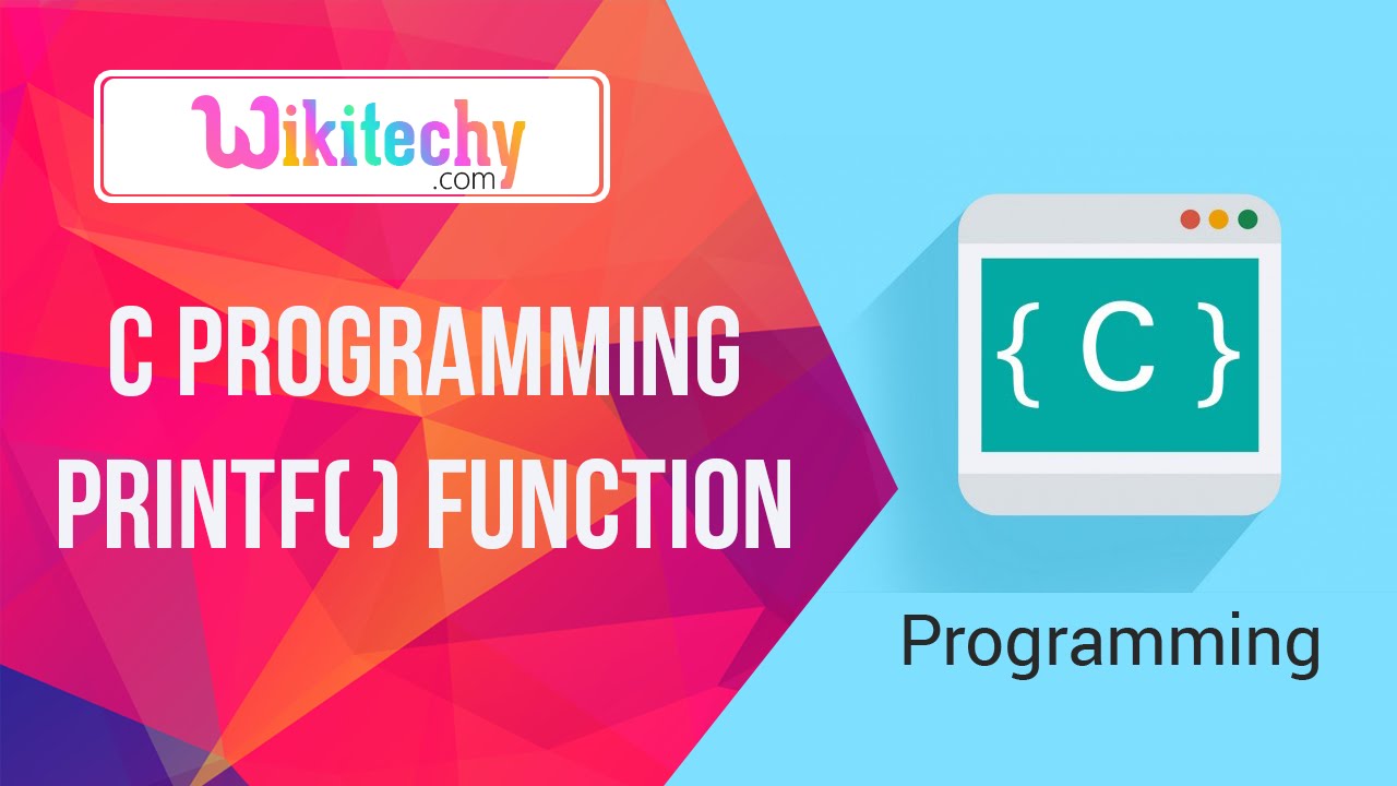 C Programming Language Printf Function C Tutorial Basic C C