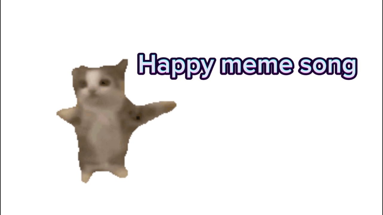Happy Meme Song Youtube