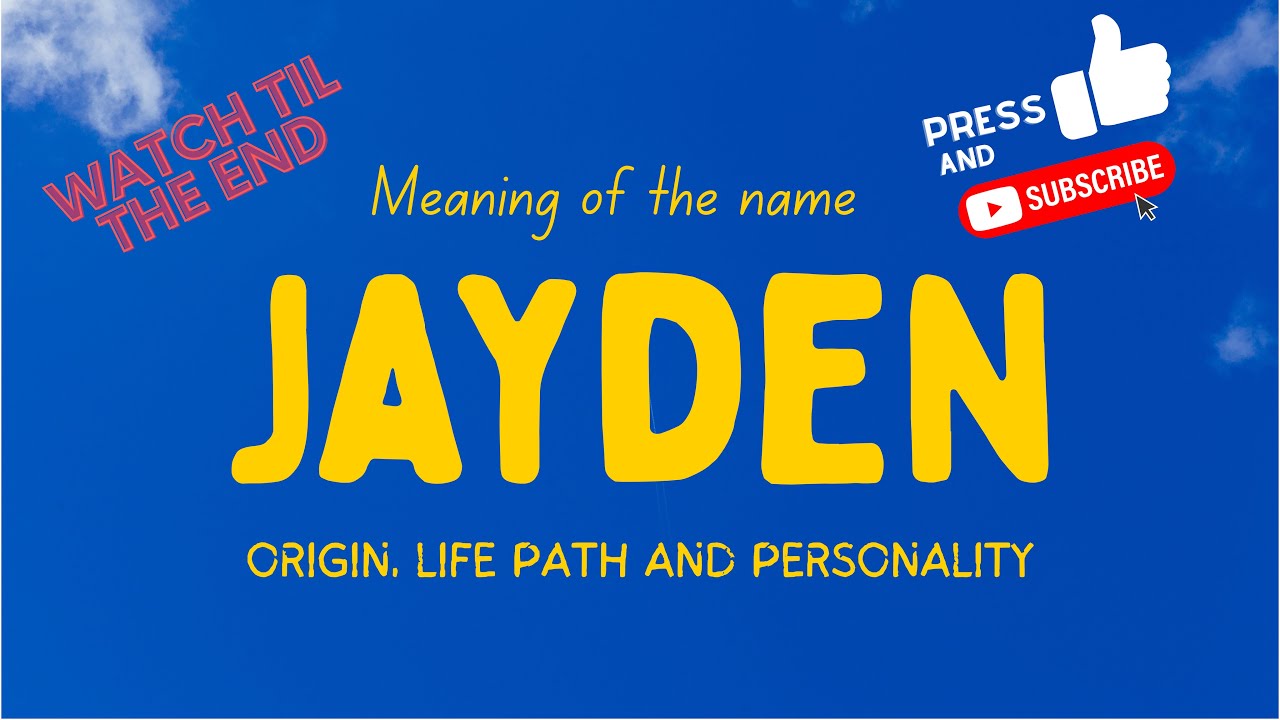 Meaning Of The Name Jayden Origin Life Path Personality Youtube