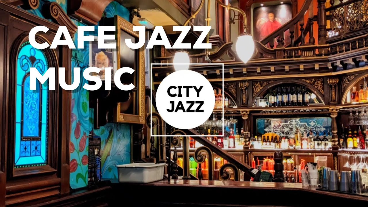 Smooth Jazz Music Relaxing Background Cafe Music Jazz Coffee Shop
