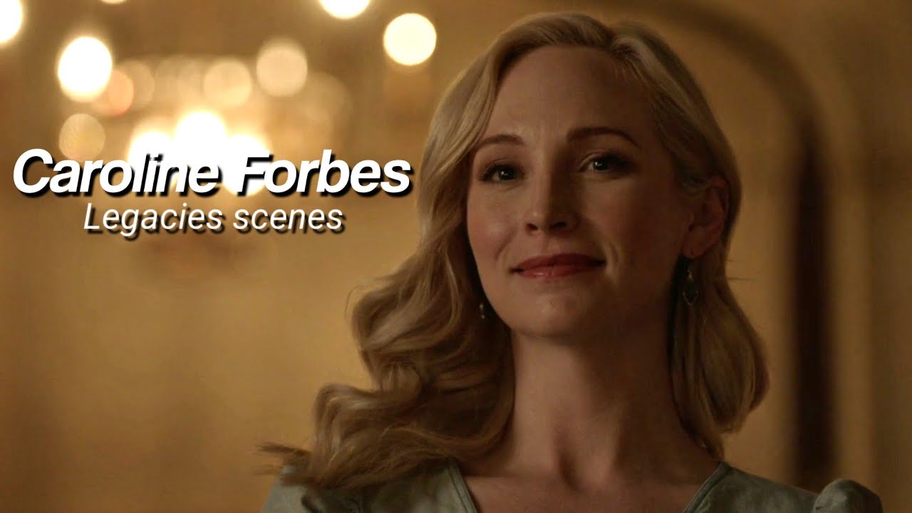 Caroline Forbes Scenes Legacies 4x20 Youtube