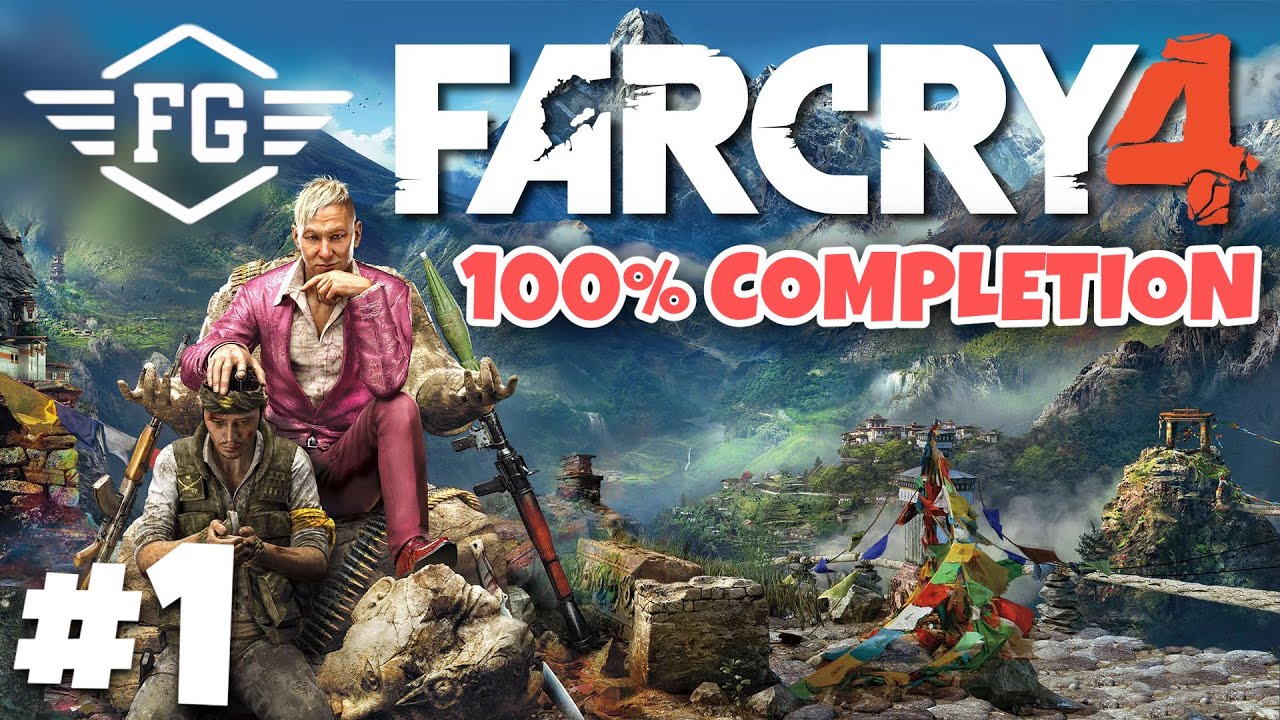 Far Cry 4 100 Completion 1 Flyguncz Youtube