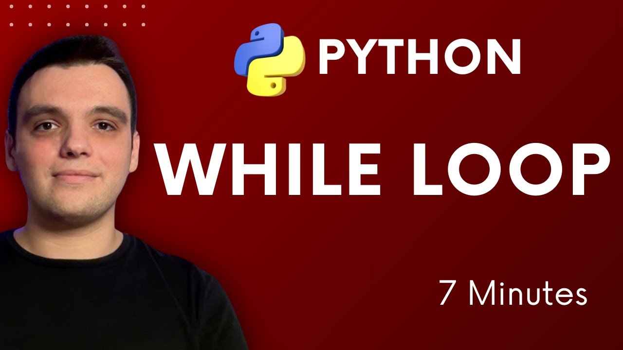 Master Python While Loops In 7 Minutes Ultimate Beginner S Guide