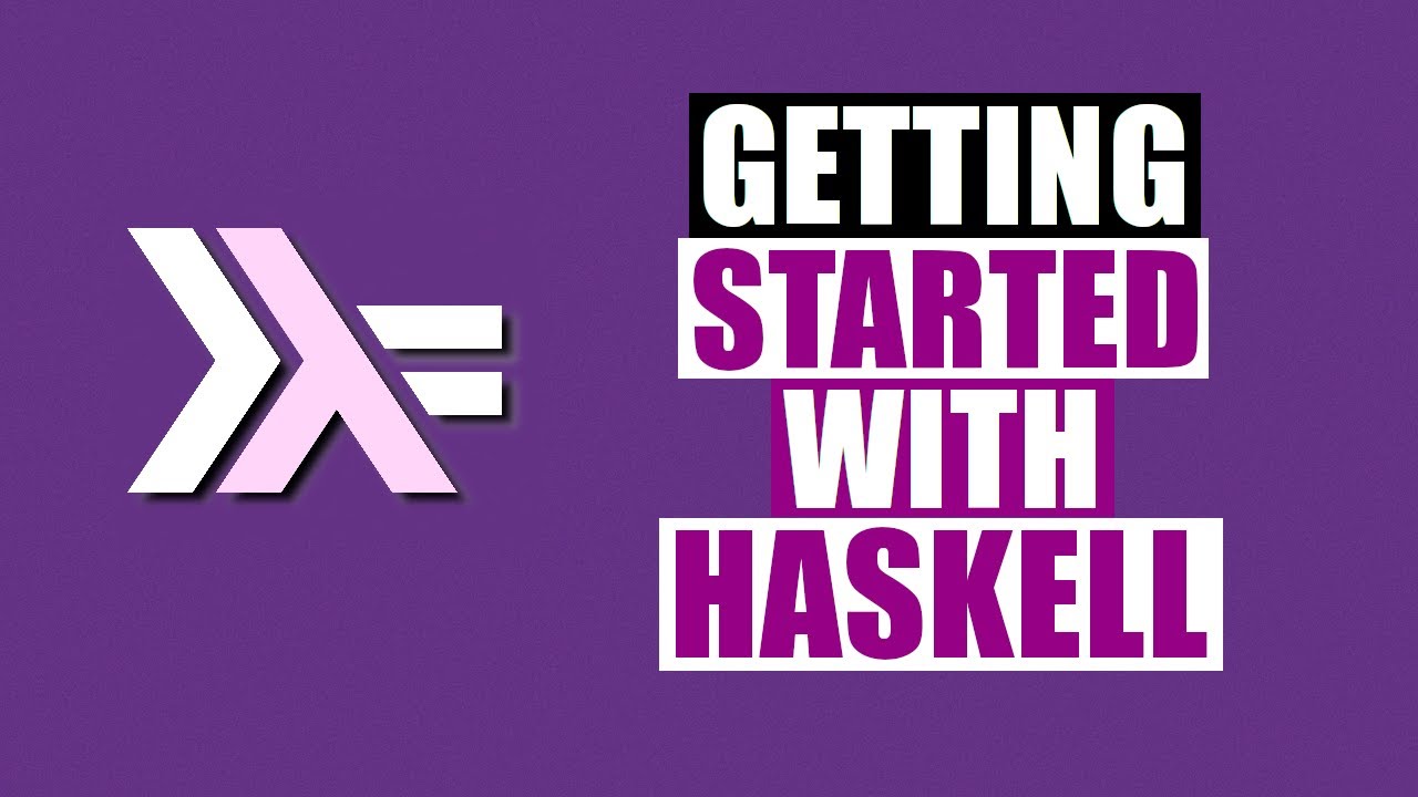 Getting Started With Haskell Youtube