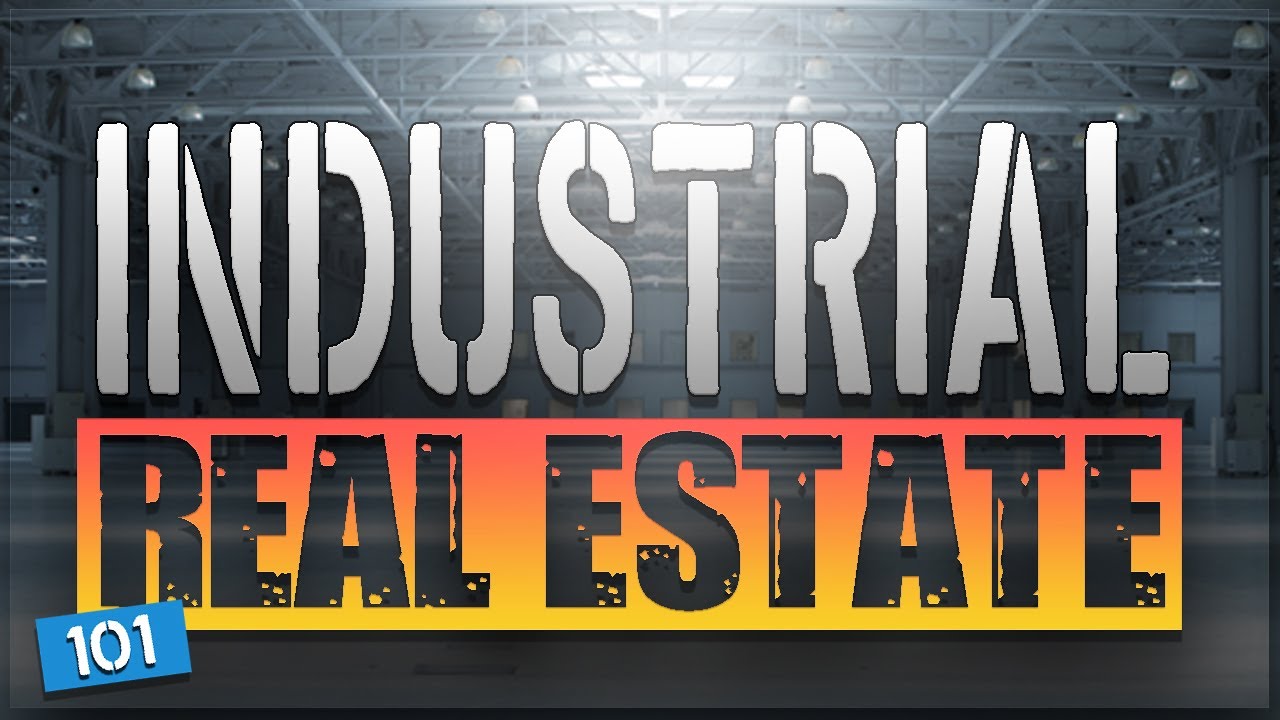 The Basics Of Industrial Real Estate Youtube