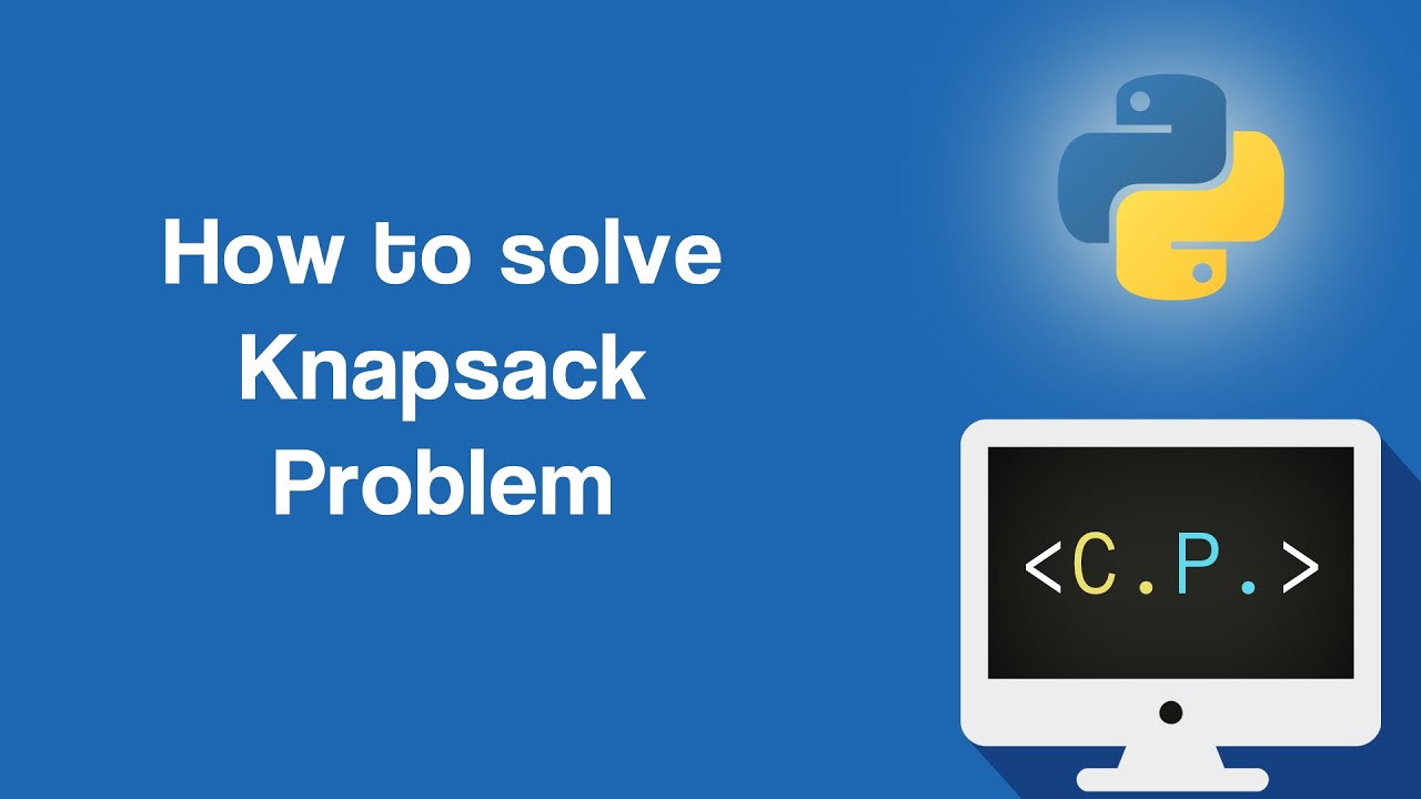 Knapsack Problem Dynamic Programming Algorithms In Python Part 6
