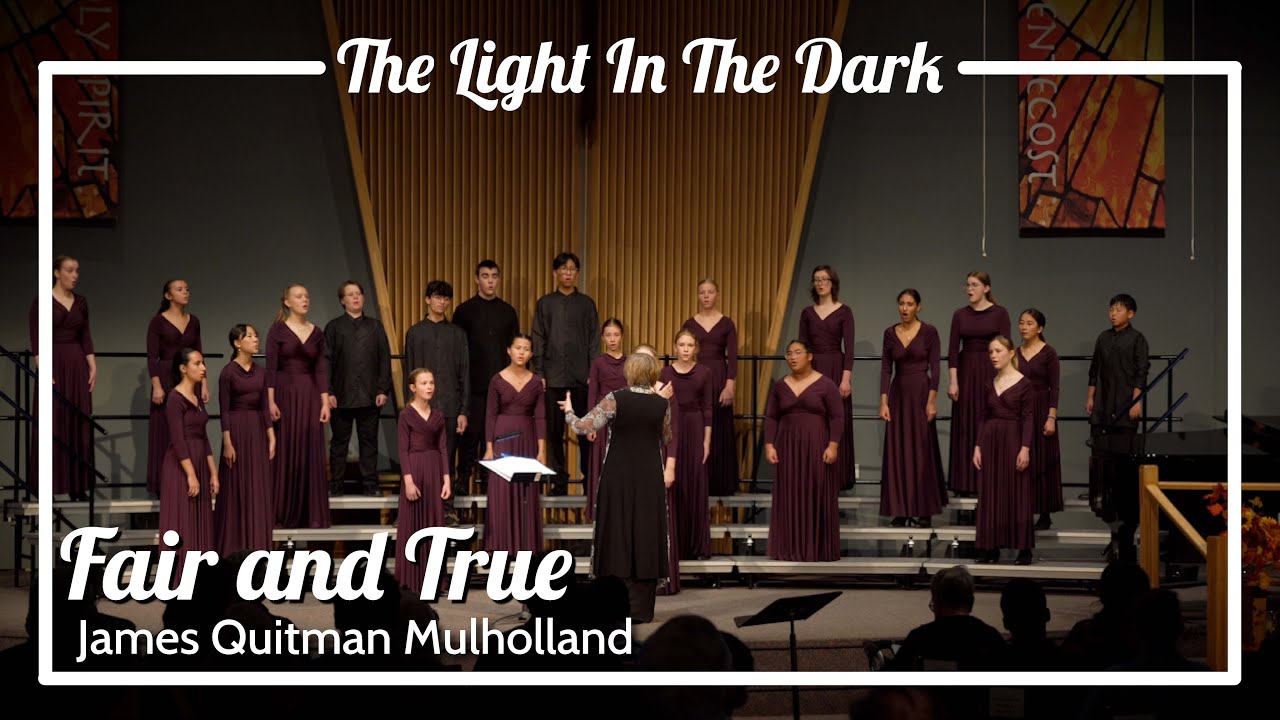 Fair And True James Quitman Mulholland Cantare Children S Choir