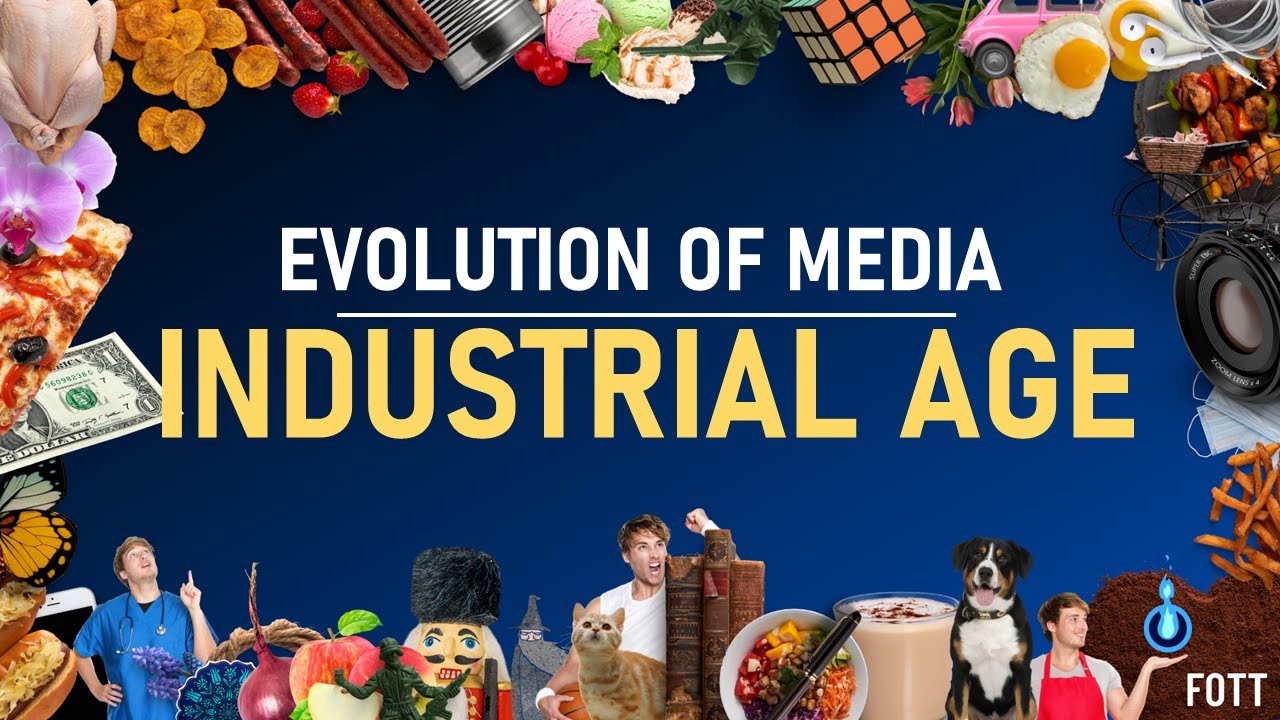 Evolution Of Media Part Ii Industrial Age Fott X Mil Youtube