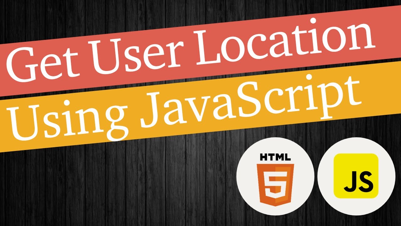Vue Js Get User Location Using Javascript Html5 Geolocation Api Youtube