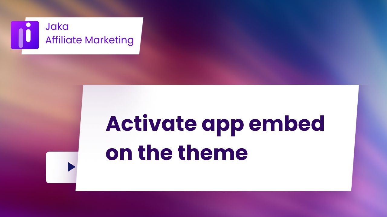 Activate App Embed On The Theme Jaka Affiliate Marketing Shopify
