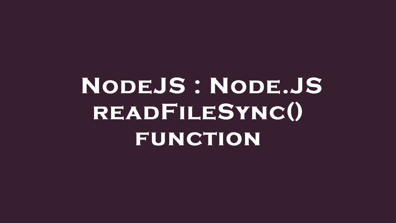 Nodejs Node Js Readfilesync Function Youtube