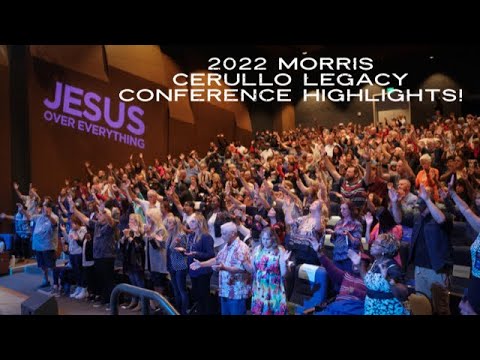 2022 Morris Cerullo Legacy Center Conference Highlights Thejesusculture