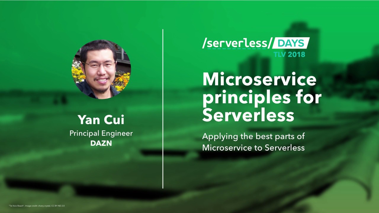 Yan Cui Microservice Principles For Serverless Serverless Days Tlv