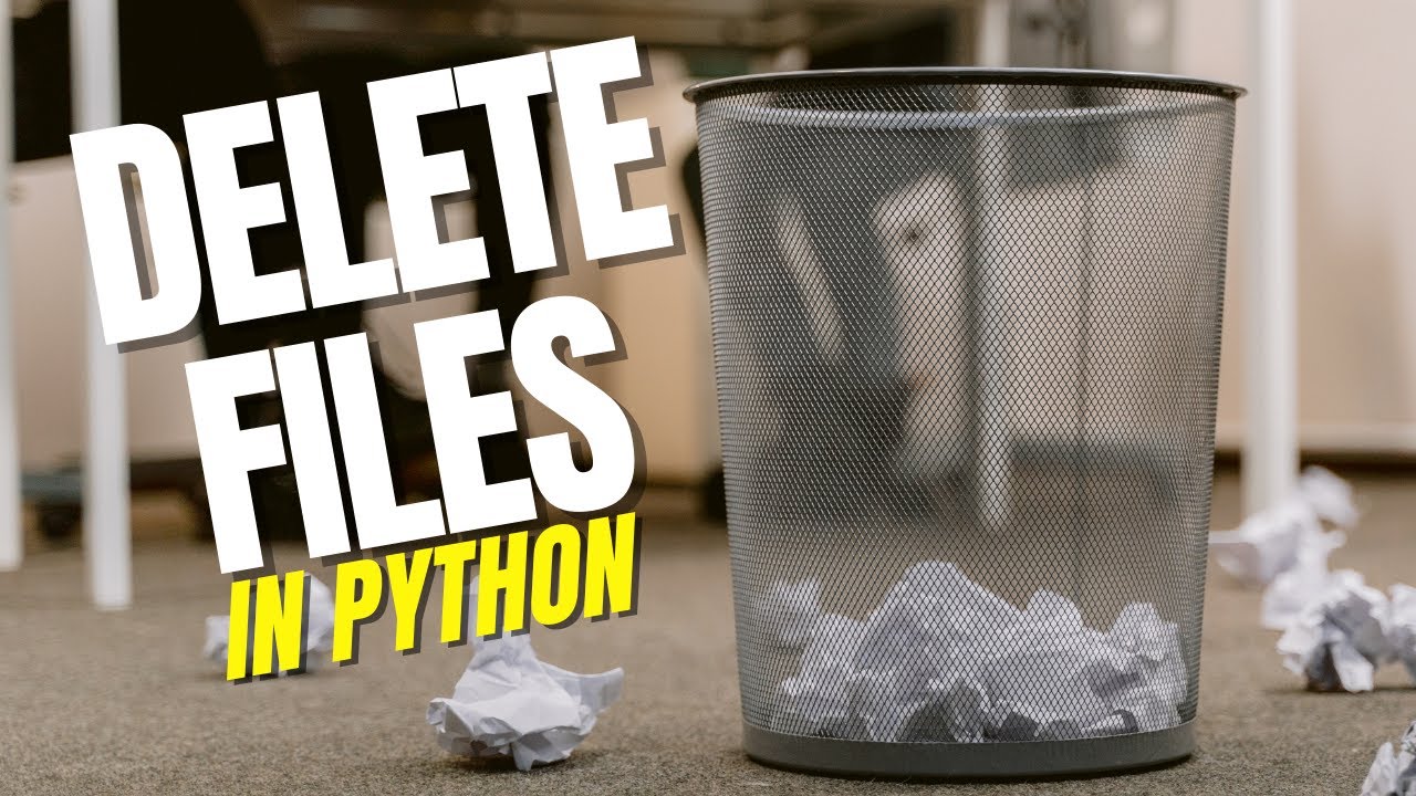 How To Delete Files In Python Youtube