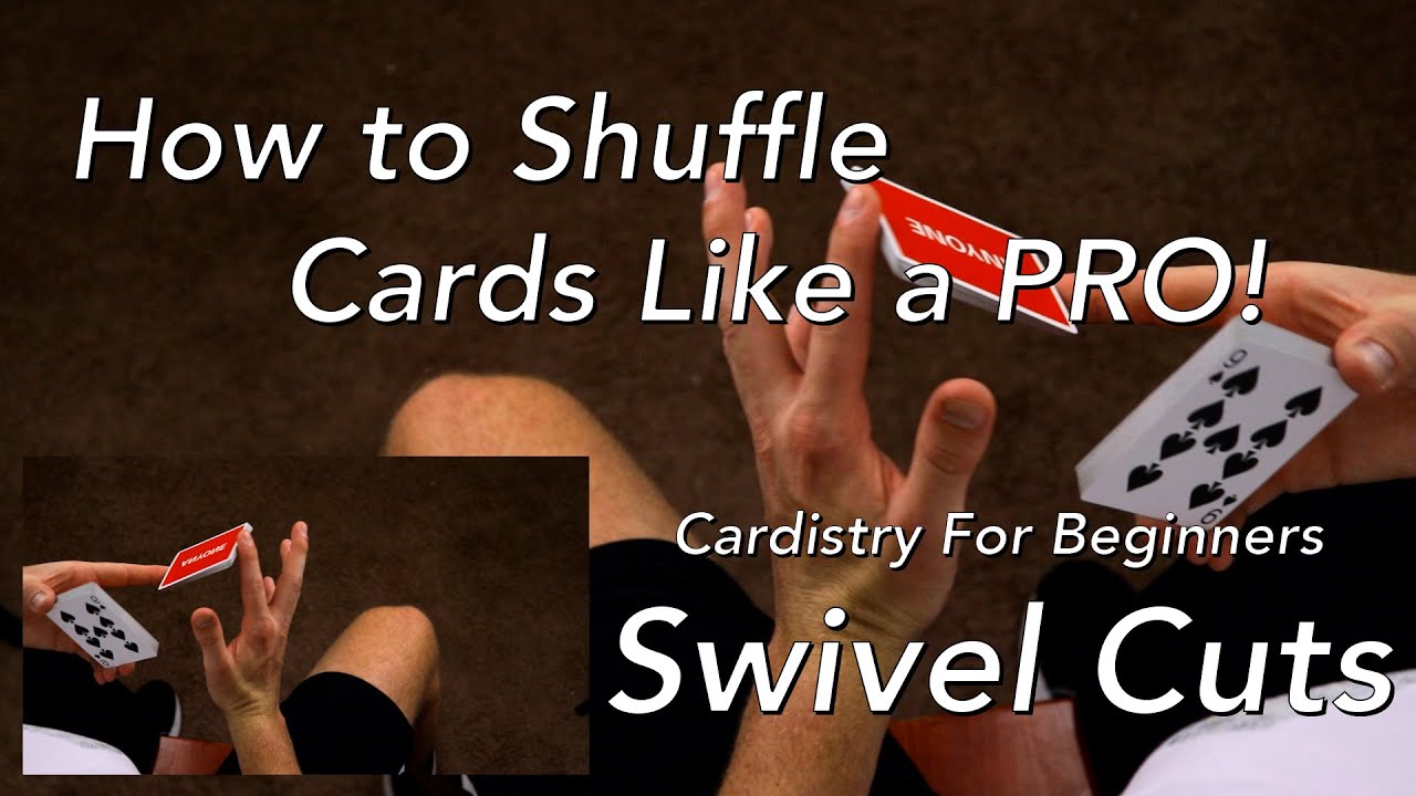 How To Shuffle Cards Like A Pro Swivel Cuts Youtube
