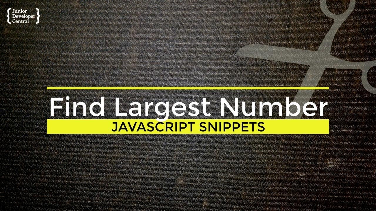 Find The Largest Number In An Array Javascript Tutorial Youtube