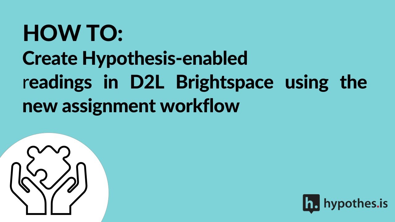How To Create Hypothesis Enabled Readings In D2l Brightspace Using The