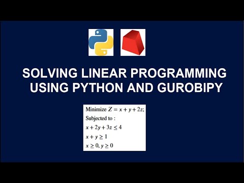 Solving Linear Programming Problems Using Python And Gurobi Youtube