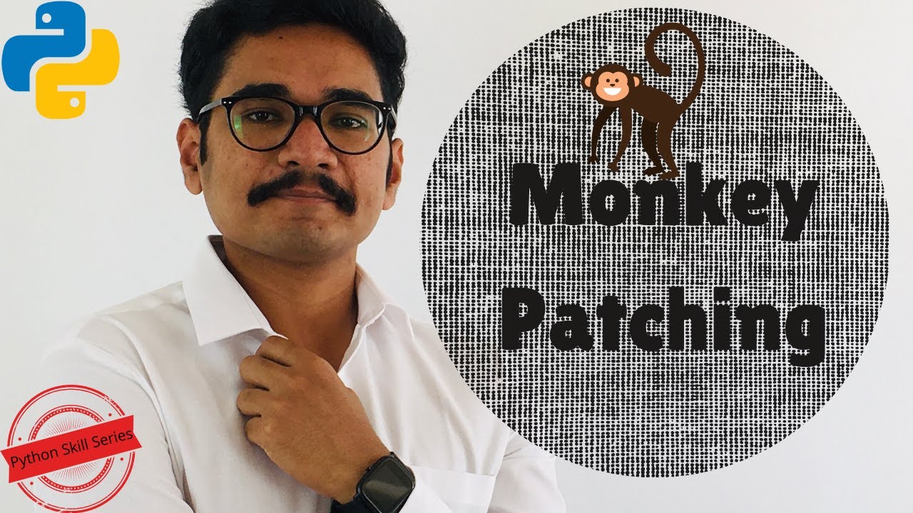 Python Skill Series Monkey Patching Youtube