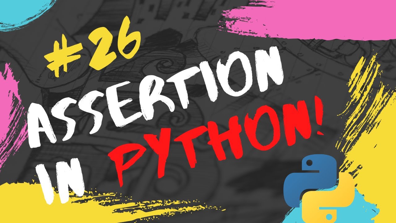 26 Python Tutorial For Beginners Assertion In Python Assert Youtube