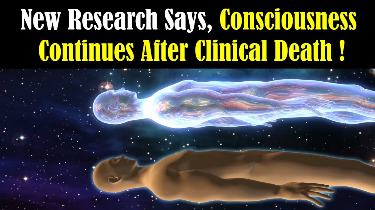 Scientists Found Evidence Of Consciousness After Death What Happens