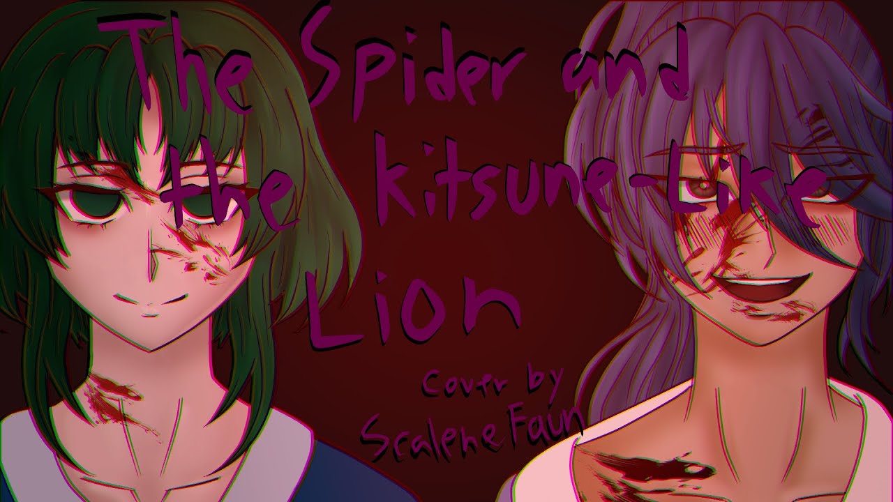 The Spider And The Kitsune Like Lion Lyrics
