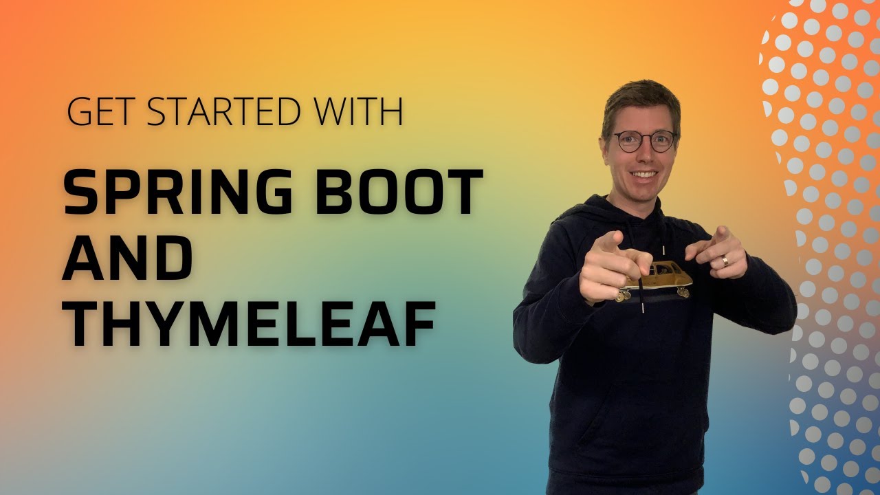 Getting Started With Spring Boot And Thymeleaf Youtube