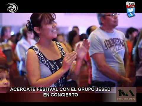 Acercate Festival Con El Grupo Jesed En Concierto Youtube