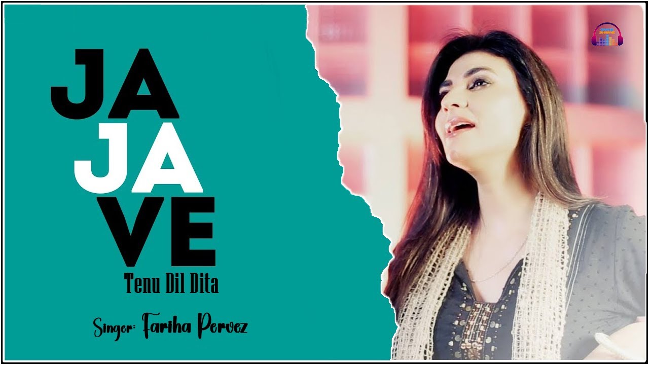 Ja Ja Ve Tenu Dil Dita De Dita Allah Waaste Fariha Pervez Youtube