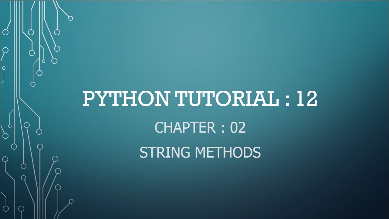 Python Tutorial 12 String Methods In Python Len Lower Upper